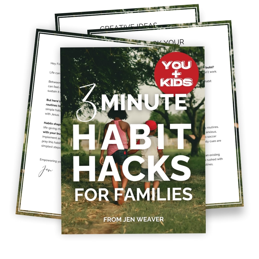 3 Minute Habit Hacks For Families | Jen Weaver